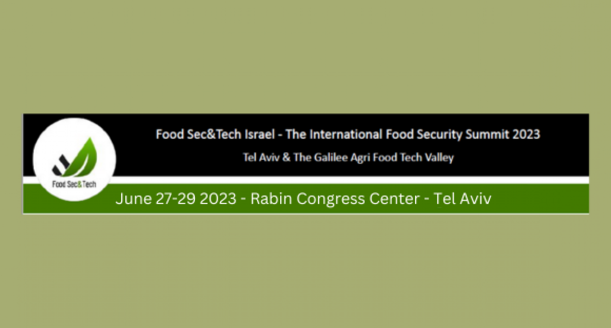 Food Sec&Tech Israel - The International Food Security Summit 2023 ...